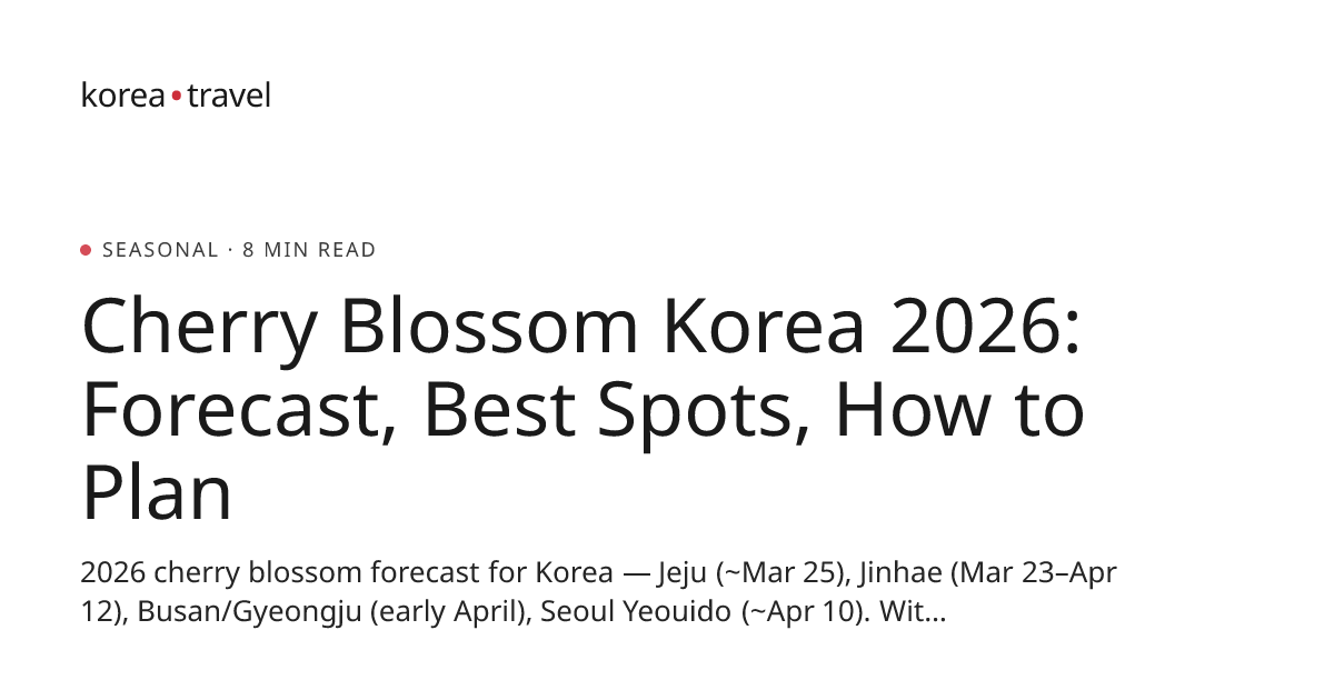 Cherry Blossom Korea 2026: Forecast, Best Spots, How to Plan | Korea Code